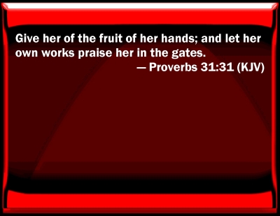 Bible Verse Powerpoint Slides for Proverbs 31:31