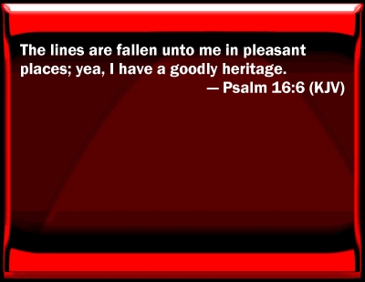 Bible Verse Powerpoint Slides for Psalm 16:6