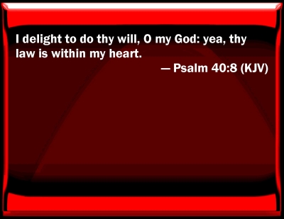 Bible Verse Powerpoint Slides for Psalm 40:8