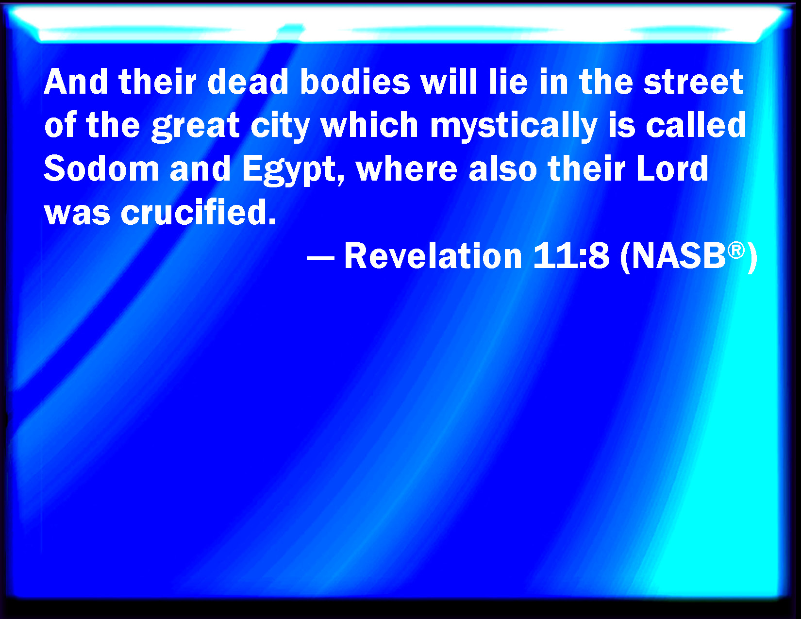 Revelation 11 8 And Their Dead Bodies Shall Lie In The Street Of The