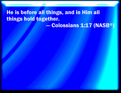 Bible Verse Powerpoint Slides for Colossians 1:17