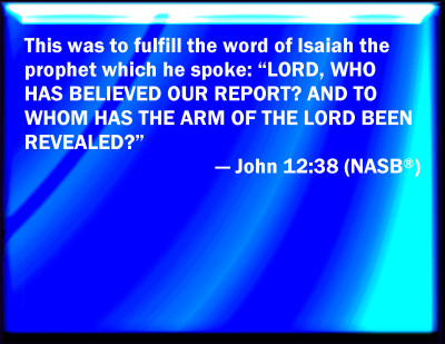 Bible Verse Powerpoint Slides for John 12:38