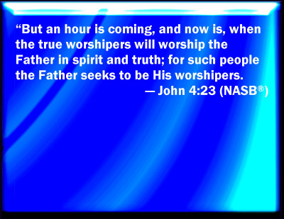 Bible Verse Powerpoint Slides for John 4:23