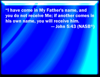 Bible Verse Powerpoint Slides for John 5:43