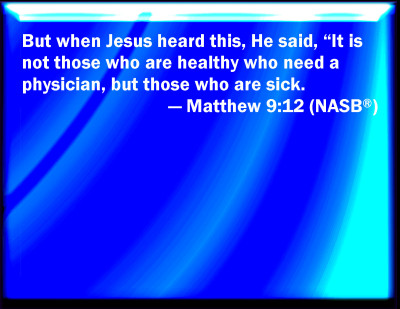 Bible Verse Powerpoint Slides for Matthew 9:12