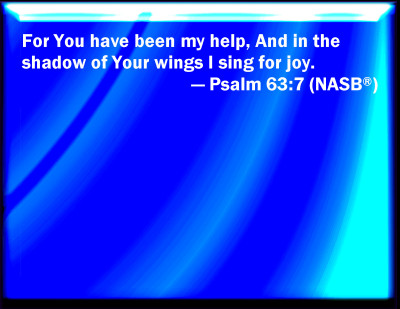 Bible Verse Powerpoint Slides for Psalm 63:7