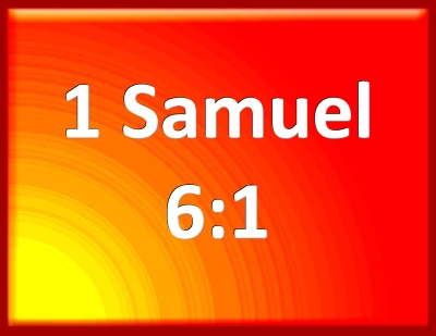 Bible Verse Powerpoint Slides for 1 Samuel 6:1