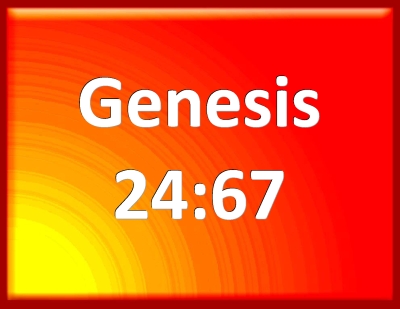 Bible Verse Powerpoint Slides for Genesis 24:67