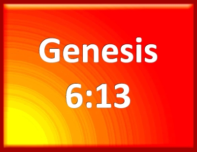 Bible Verse Powerpoint Slides for Genesis 6:13