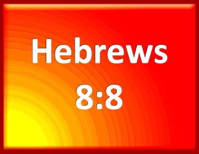 Bible Verse Powerpoint Slides for Hebrews 8:8