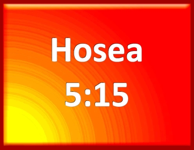 Bible Verse Powerpoint Slides for Hosea 5:15