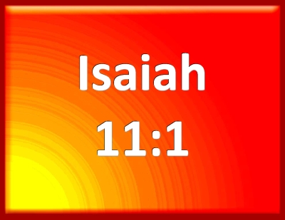 Bible Verse Powerpoint Slides for Isaiah 11:1