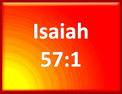 Bible Verse Powerpoint Slides for Isaiah 57:1