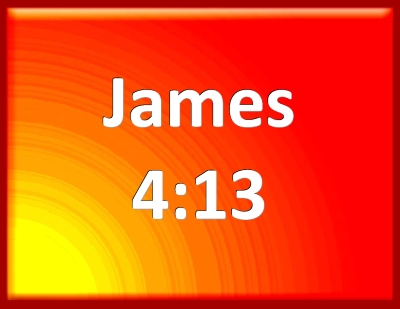 Bible Verse Powerpoint Slides for James 4:13