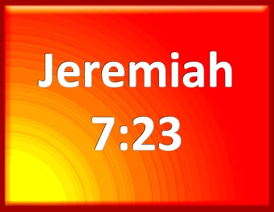 Bible Verse Powerpoint Slides for Jeremiah 7:23