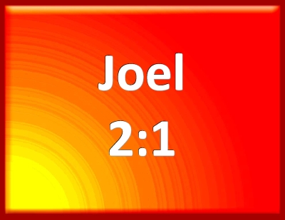 Bible Verse Powerpoint Slides for Joel 2:1