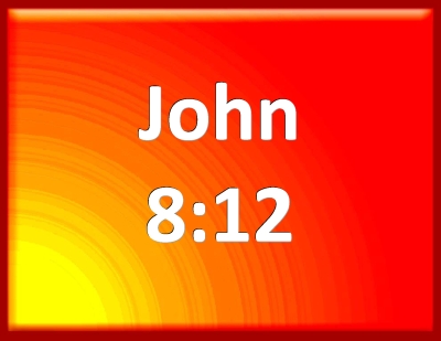 Bible Verse Powerpoint Slides for John 8:12