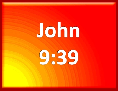 Bible Verse Powerpoint Slides for John 9:39