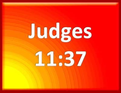 Bible Verse Powerpoint Slides for Judges 11:37