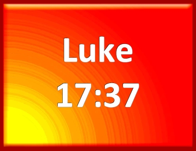 Bible Verse Powerpoint Slides for Luke 17:37