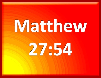 Bible Verse Powerpoint Slides for Matthew 27:54