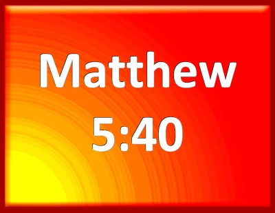 Bible Verse Powerpoint Slides for Matthew 5:40