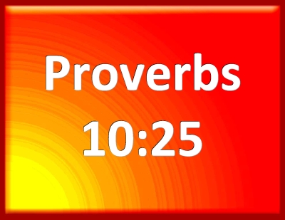 Bible Verse Powerpoint Slides for Proverbs 10:25