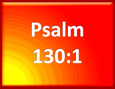 Bible Verse Powerpoint Slides for Psalm 130:1