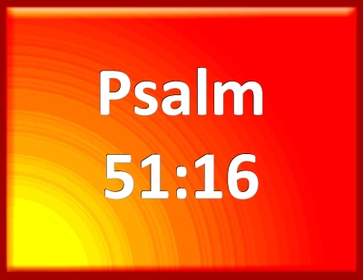Bible Verse Powerpoint Slides for Psalm 51:16