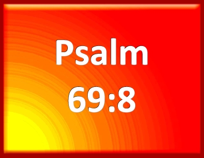 Bible Verse Powerpoint Slides for Psalm 69:8